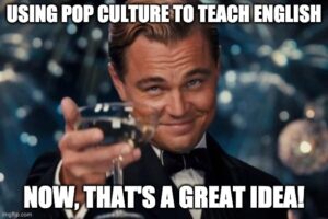 8 Ways to Use Pop Culture in the ESL Classroom