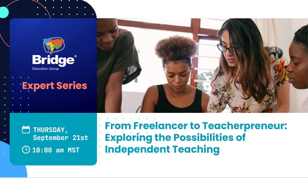 From Freelancer to Teacherpreneur: Exploring the Possibilities of Independent Teaching - Bridge ...